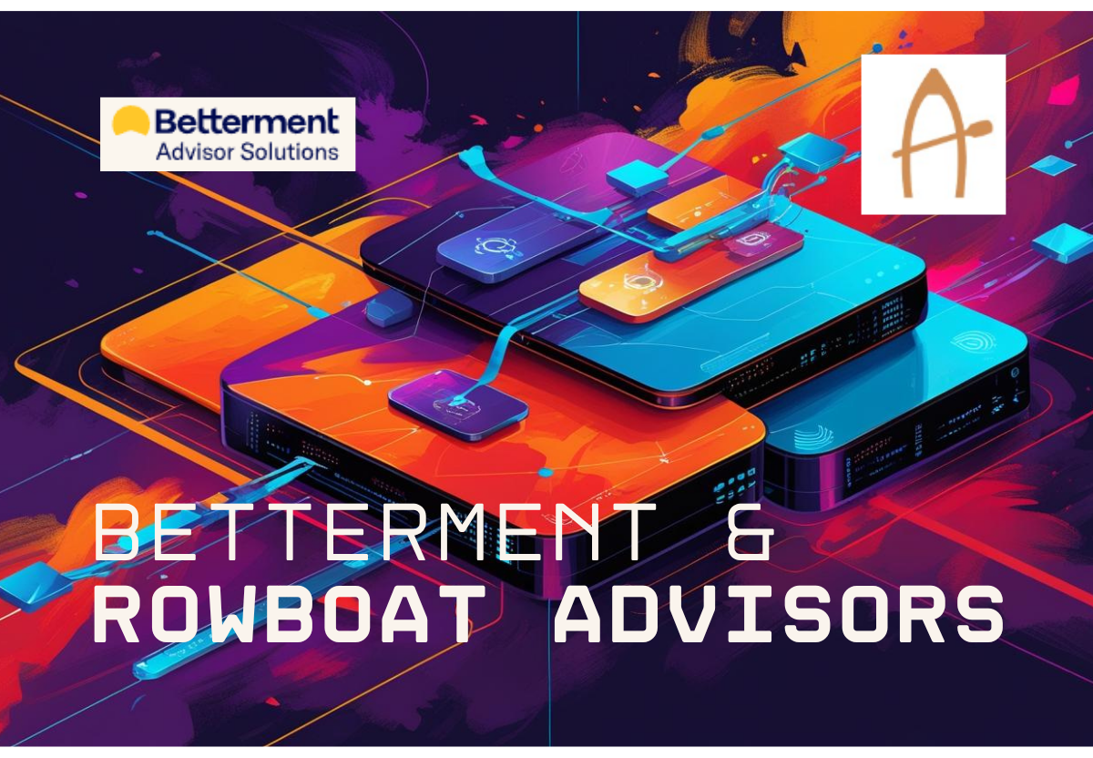 Betterment Acquires Rowboat Advisors: What It Means for RIAs